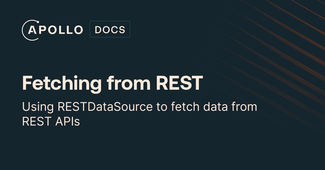 Fetching from REST - Apollo GraphQL Docs Fetching from REST - Apollo GraphQL Docs